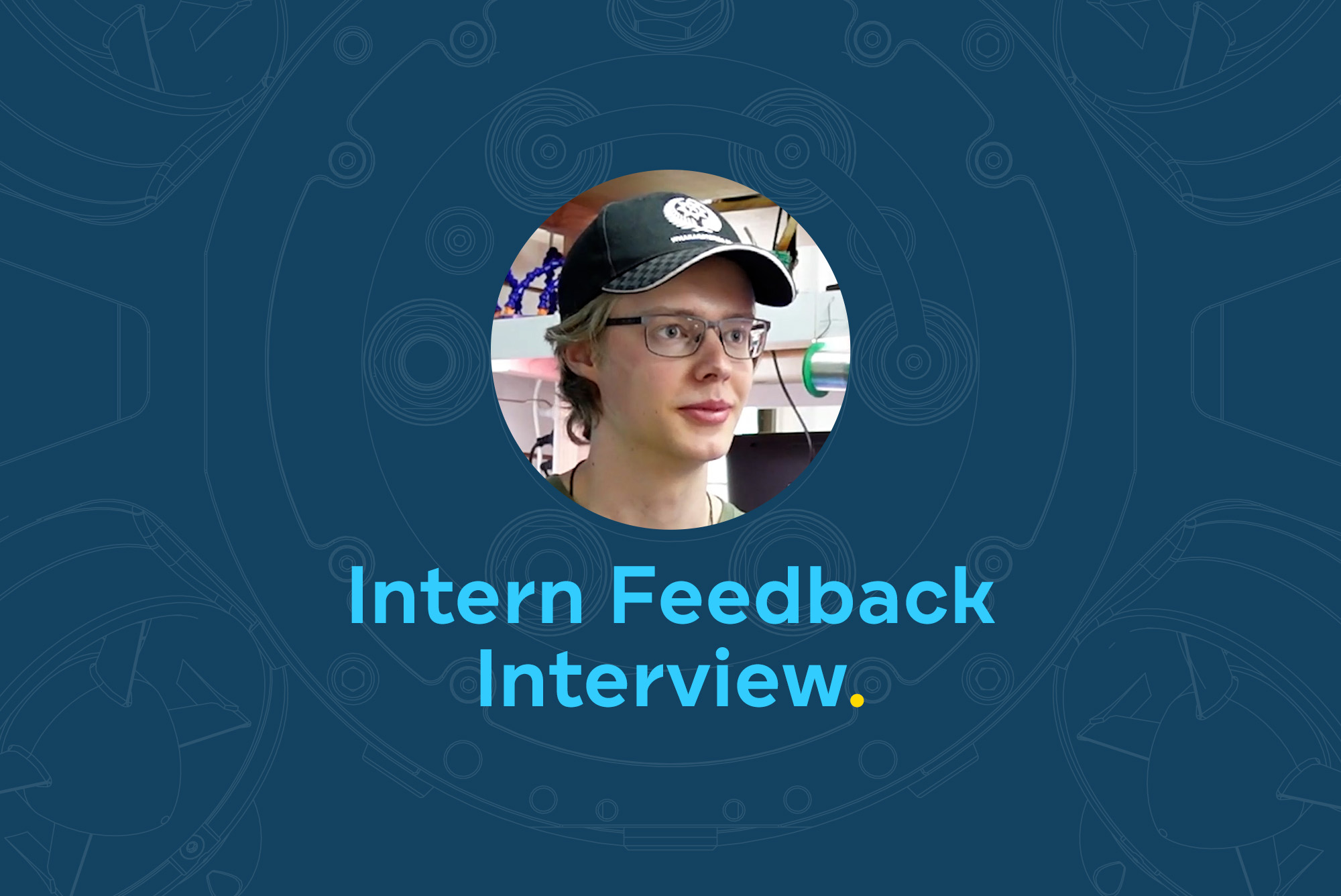 Engineering Intern Feedback Interview - Toby Ryder